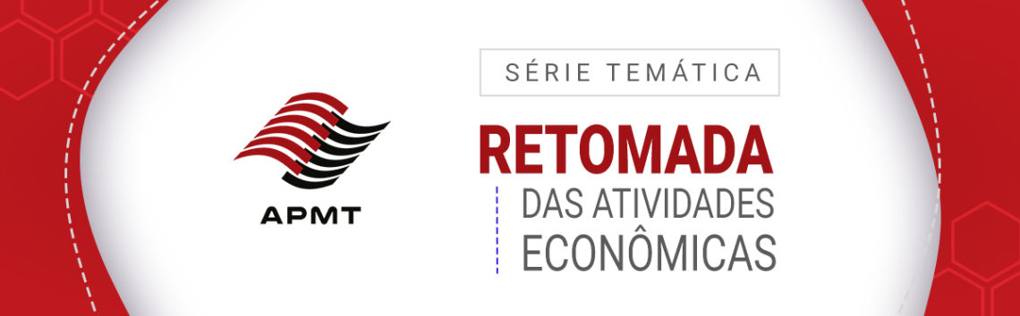 APMT Série Temática: retomada das atividades econômicas – APMT SP