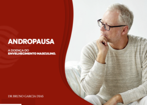 Andropausa - A doença do envelhecimento masculino. - APMT SP